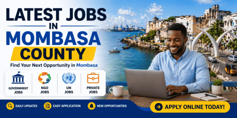 Latest Jobs in Mombasa County (2026)- Find Govt, NGO, UN & Private ...